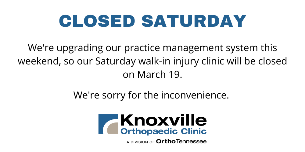 Closed Saturday March 19 - KOC Ortho